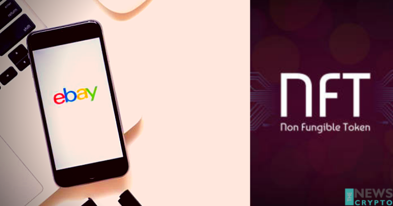 eBay Announces Its NFT Sale - TheNewsCrypto